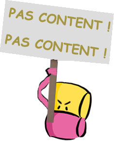 Pas content, pas content, pas content... - J'ai envie de dire...